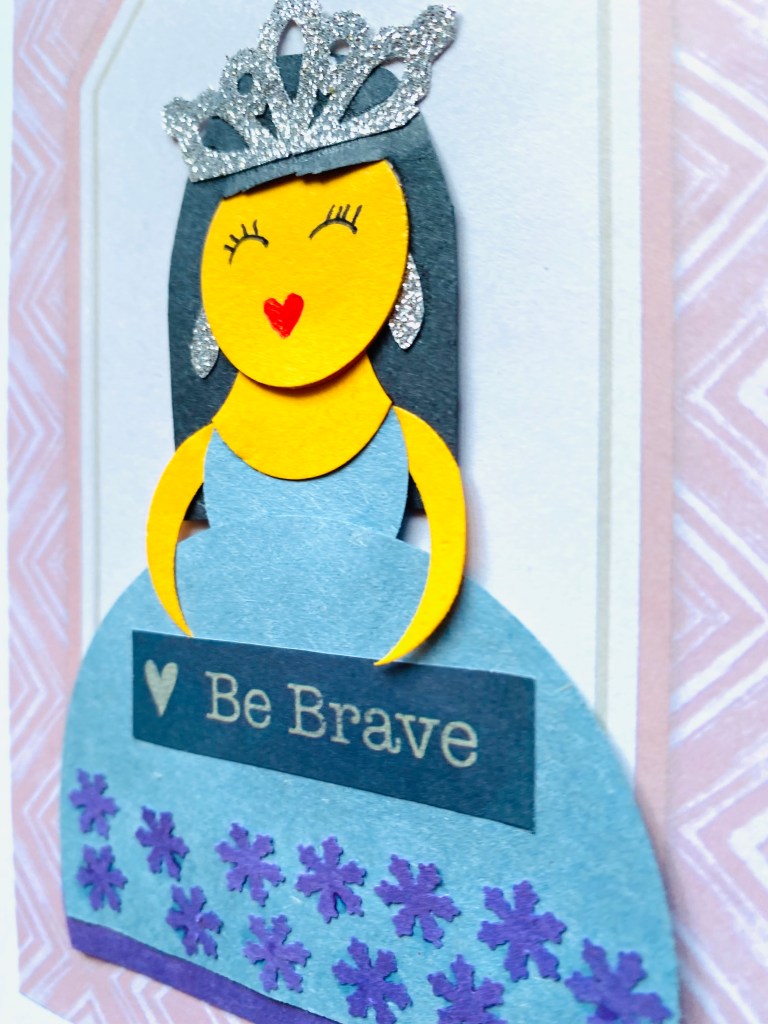 The “Be Brave” Princess Card